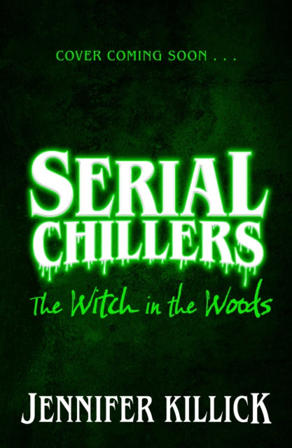 Serial Chillers: The Witch in the Woods - Jennifer Killick - Pehmeäkantinen | Suomalainen.com