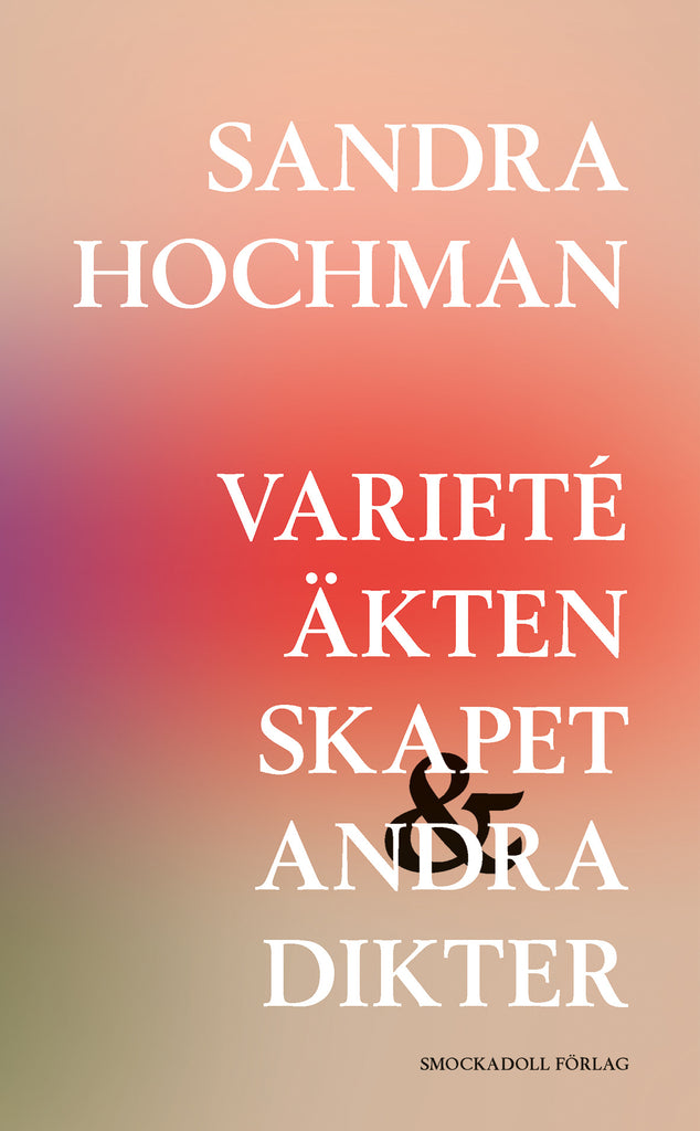 Varietéäktenskapet och andra dikter - Sandra Hochman - Kovakantinen | Suomalainen.com