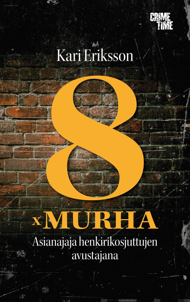 8 x murha - Asianajaja henkirikosjuttujen avustajana - Kari Eriksson - E-kirja | Suomalainen.com