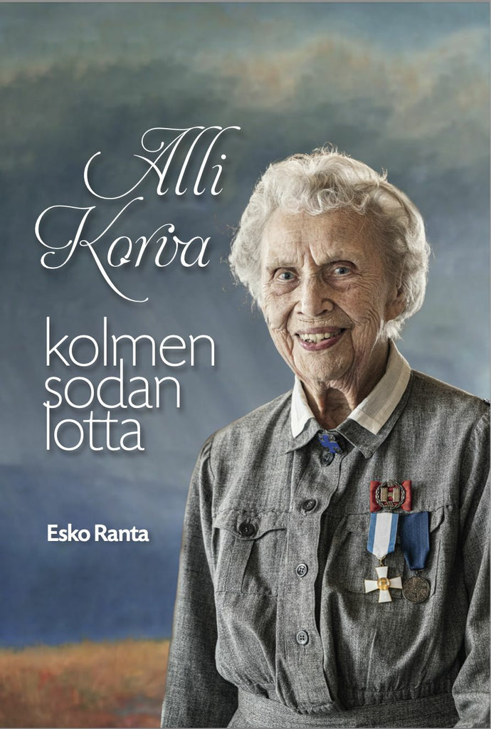 Alli Korva - Kolmen sodan lotta - Esko Ranta - Kovakantinen | Suomalainen.com