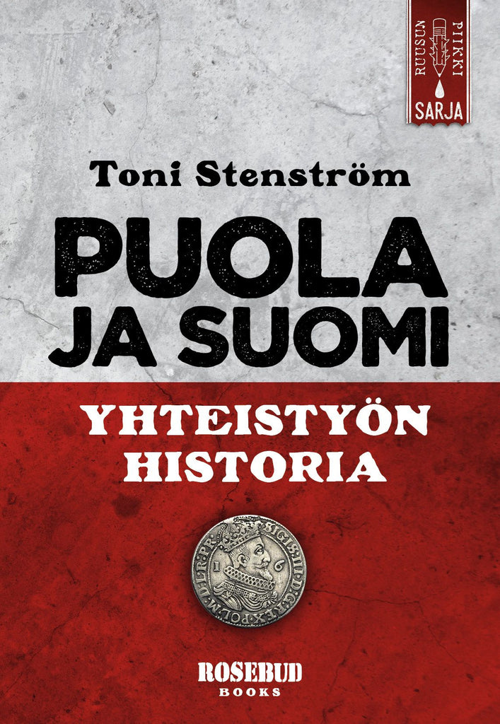 Puola ja Suomi - Yhteistyön historia - Toni Stenström - Kovakantinen | Suomalainen.com
