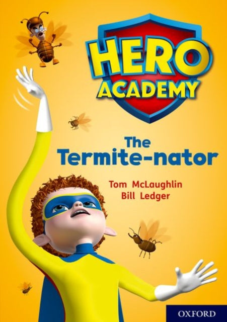 Hero Academy: Oxford Level 12, Lime+ Book Band: The Termite-nator - Tom ...