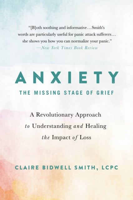 Anxiety: The Missing Stage of Grief - A Revolutionary Approach to ...