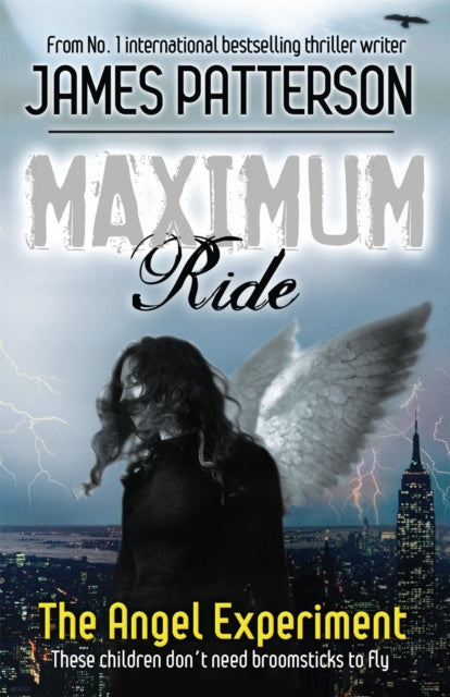 Maximum Ride: The Angel Experiment - James Patterson - Pehmeäkantinen ...