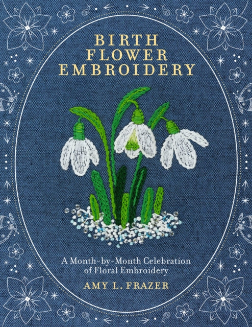 Birth Flower Embroidery - A Month-by-Month Celebration of Floral ...
