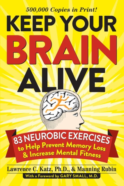 Keep Your Brain Alive - 83 Neurobic Exercises to Help Prevent Memory ...