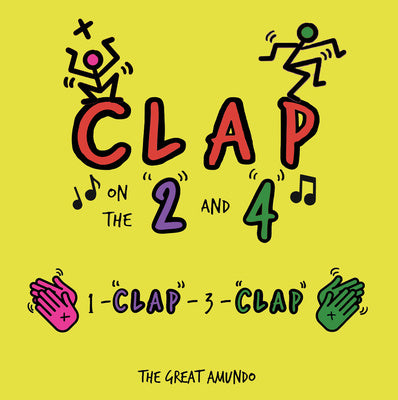 Clap on the "2" and "4": 1-"Clap"-3-"Clap" - The Great Amundo ...