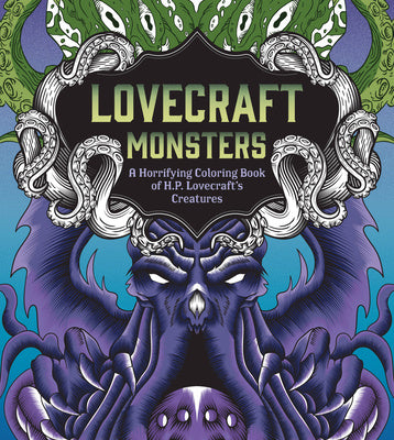 Lovecraft Monsters - A Horrifying Coloring Book of H. P. Lovecraft’s ...