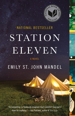Station Eleven: A Novel (National Book Award Finalist) - Emily St John ...
