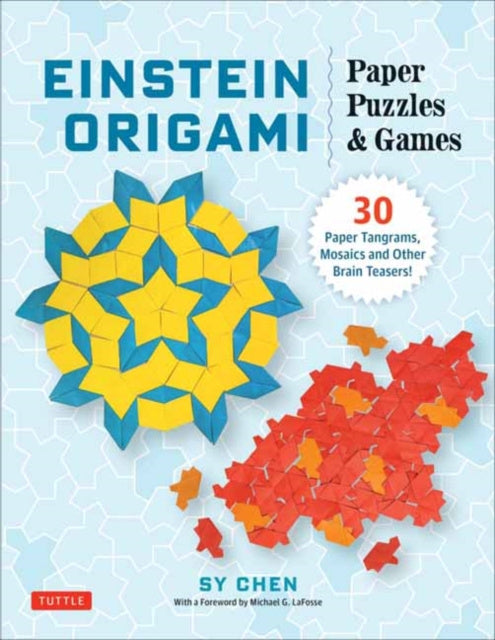 Einstein Origami Paper Puzzles & Games - 30 Paper Tangrams, Mosaics and ...