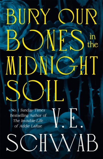 Bury Our Bones in the Midnight Soil - V. E. Schwab - Pehmeäkantinen | Suomalainen.com
