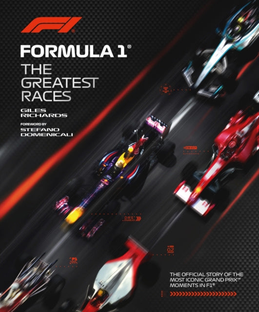 Formula 1: The Greatest Races - The Official Story of the Most Iconic ...