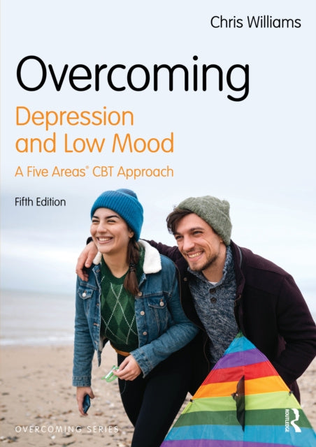 Overcoming Depression and Low Mood - A Five Areas CBT Approach - Chris ...