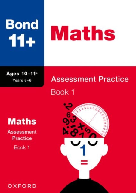 Bond 11+ Maths Assessment Practice Papers Age 10-11+ Years: Book 1 (fo ...