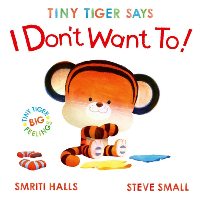Tiny Tiger Says I Don't Want To - perfect for tiny tigers with BIG ...