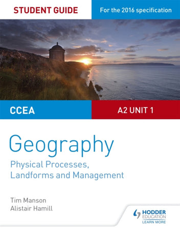 CCEA A2 Unit 1 Geography Student Guide 4: Physical Processes, Landform ...