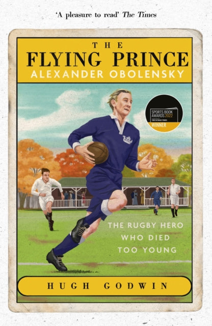 Flying Prince: Alexander Obolensky: The Rugby Hero Who Died Too Young ...