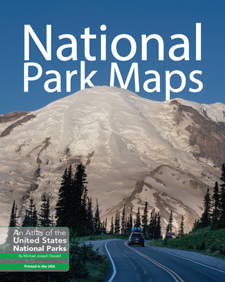 National Park Maps: An Atlas of the U.S. National Parks - Michael ...