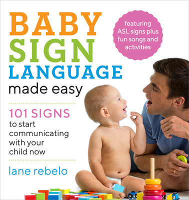 Baby Sign Language Made Easy - 101 Signs to Start Communicating with ...