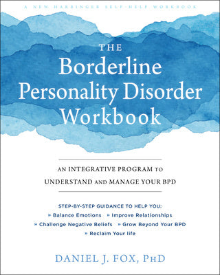 Borderline Personality Disorder Workbook, The - An Integrative Program ...