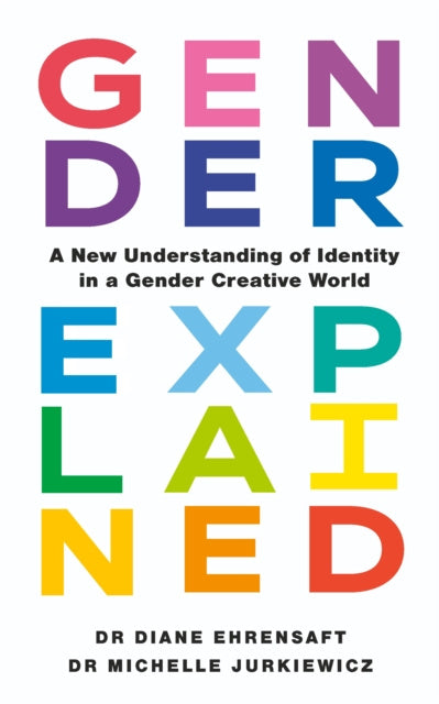 Gender Explained - A New Understanding of Identity in a Gender Creative ...