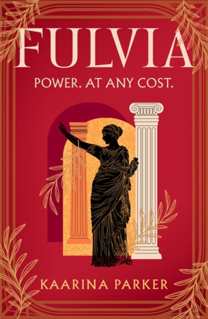 Fulvia - A spellbinding story of female ambition set in the world of ...