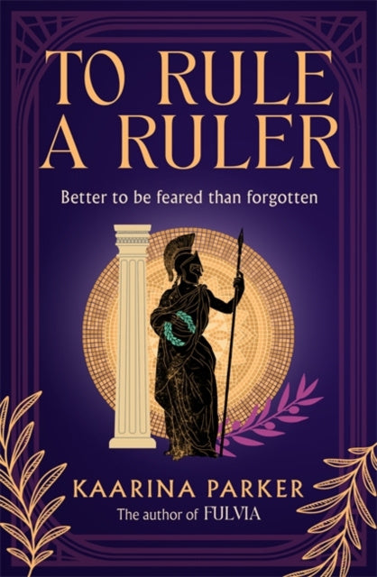 To Rule a Ruler - A captivating story of how Fulvia rose to power and ...
