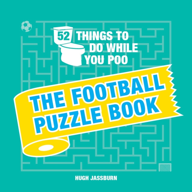 52 Things to Do While You Poo: The Football Puzzle Book - Sporty ...