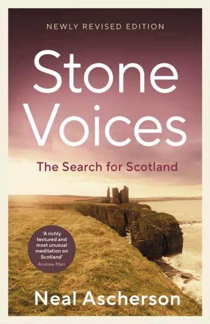 Stone Voices - The Search For Scotland - Neal Ascherson ...