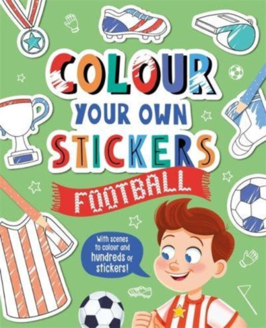 Colour Your Own Stickers: Football - Igloo Books Ltd - Pehmeäkantinen ...