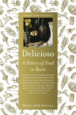 Delicioso - A History of Food in Spain - Maria Jose Sevilla ...