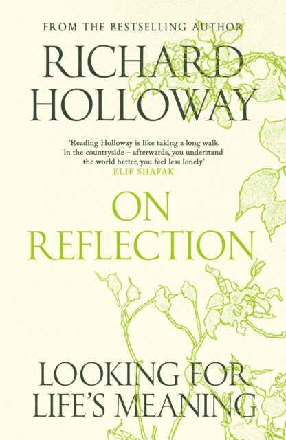 On Reflection - Looking for Life's Meaning - Richard Holloway ...