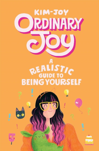 Ordinary Joy - A Realistic Guide to Being Yourself - Kim-Joy - Kovakantinen | Suomalainen.com