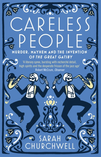Careless People - Murder, Mayhem and the Invention of The Great Gatsby ...