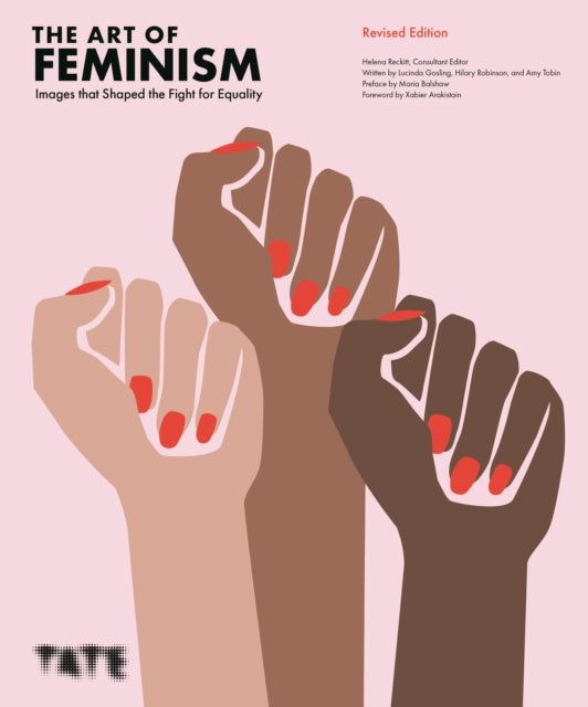 Art of Feminism, The - Images that Shaped the Fight for Equality ...