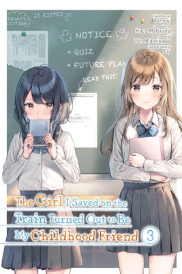 Girl I Saved on the Train Turned Out to Be My Childhood Friend, Vol. 3 ...