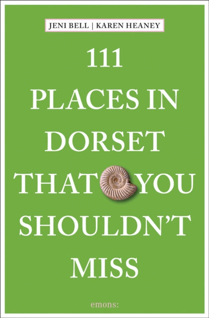 111 Places in Dorset That You Shouldn't Miss - Jeni Bell (+1 ...