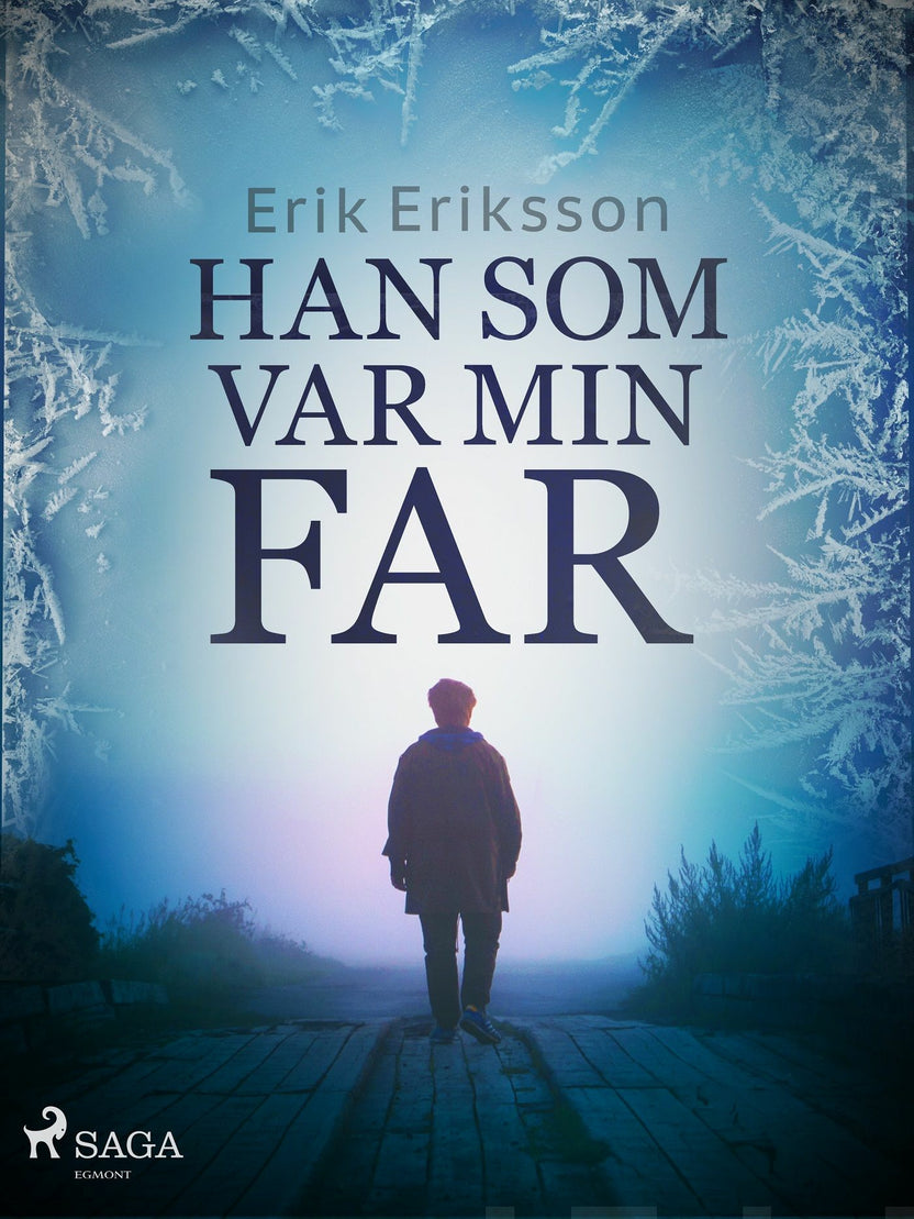 Han som var min far - Erik Eriksson - E-kirja | Suomalainen.com