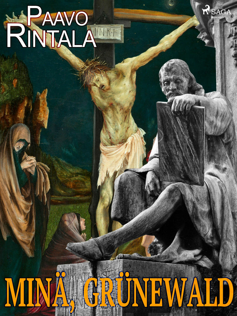 Minä, Grünewald - Paavo Rintala - E-kirja | Suomalainen.com