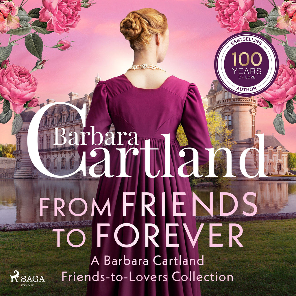 From Friends to Forever: A Barbara Cartland Friends-to-Lovers Collecti ...