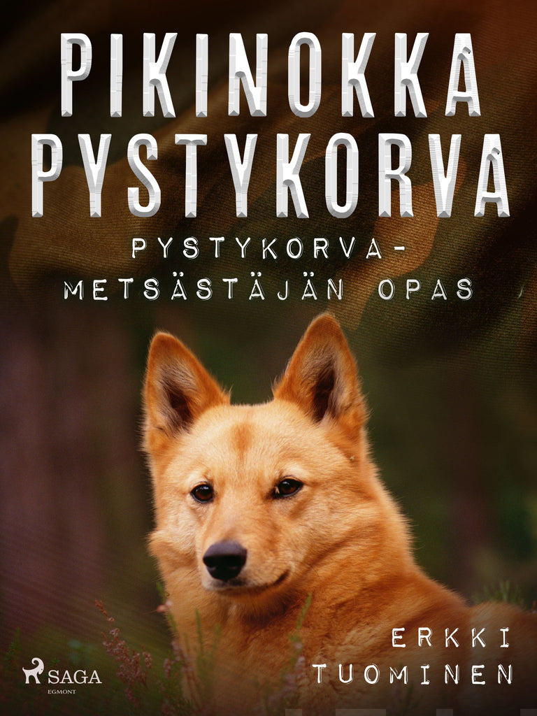 Pikinokka pystykorva - Pystykorvametsästäjän opas - Erkki Tuominen - E ...