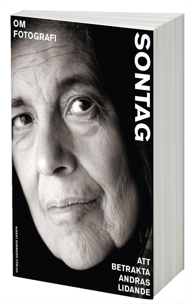Om fotografi ; Att betrakta andras lidande - Susan Sontag ...