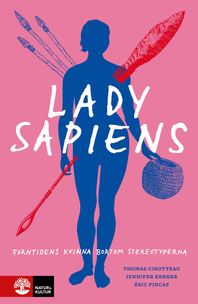 Lady Sapiens : forntidens kvinna bortom stereotyperna - Thomas ...