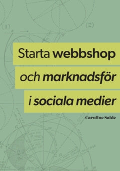 Starta webbshop och marknadsför i sociala medier : hela processen från ...