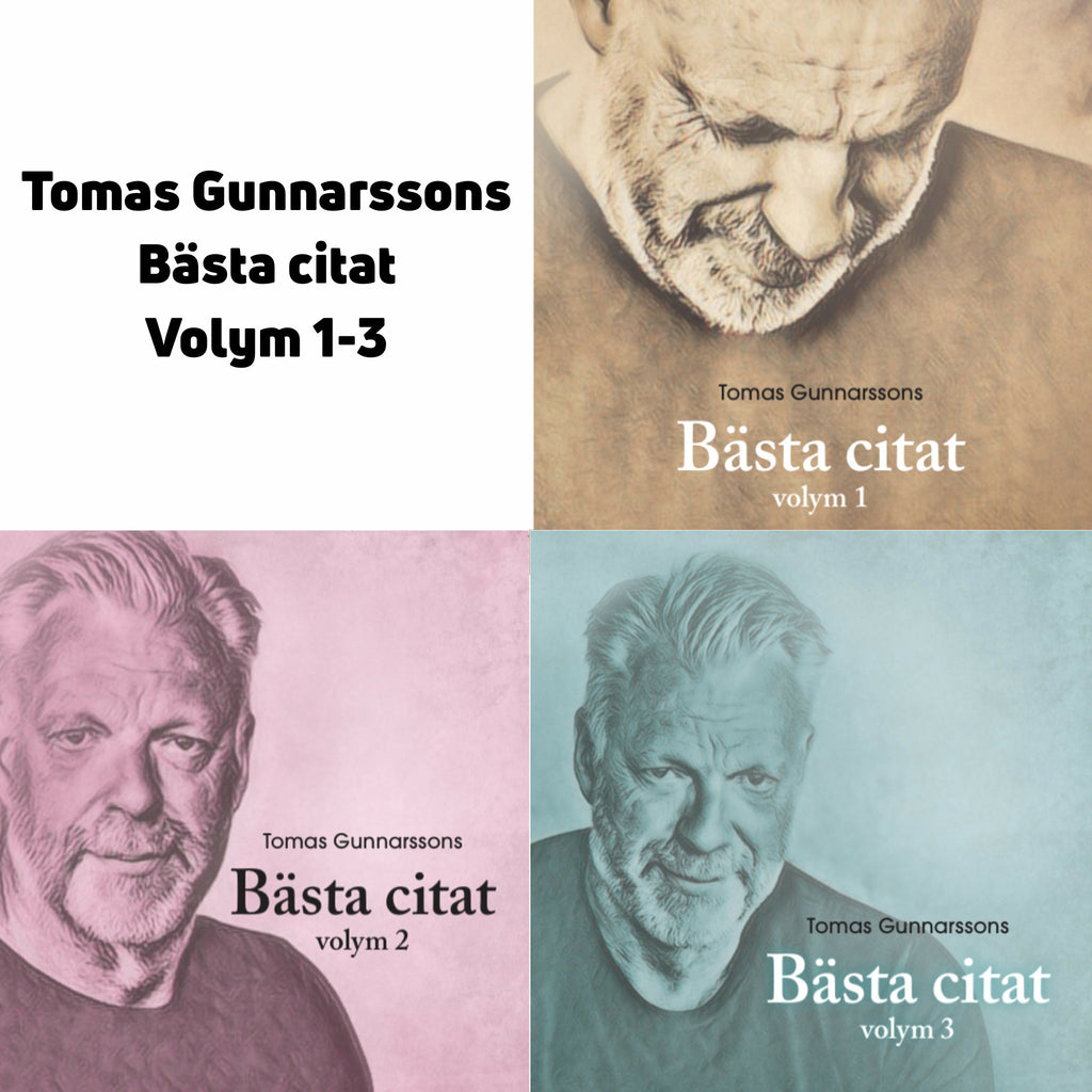 Tomas Gunnarssons Bästa citat volym 1-3 - Tomas Gunnarsson ...