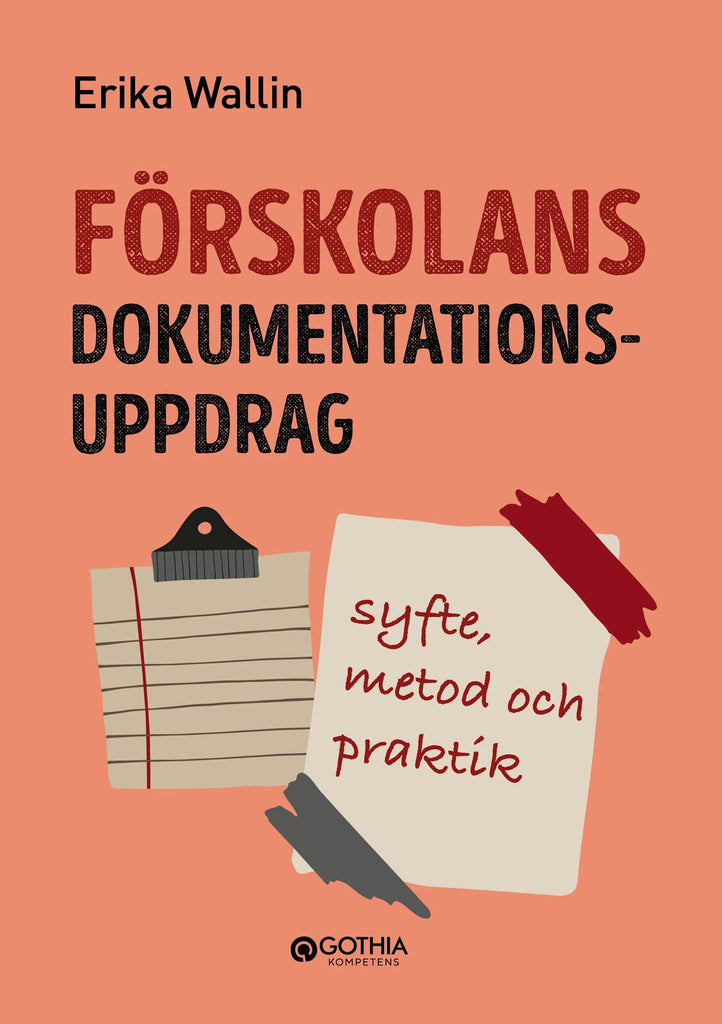 Förskolans dokumentationsuppdrag : syfte, metod och praktik - Erika ...