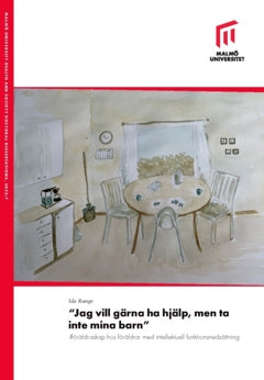 "Jag vill gärna ha hjälp, men ta inte mina barn" : föräldraskap hos fö ...