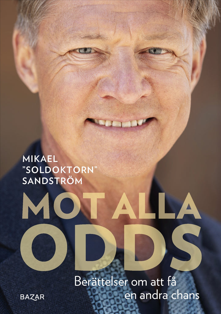 Mot alla odds : Berättelser om att få en andra chans - Mikael Sandström ...