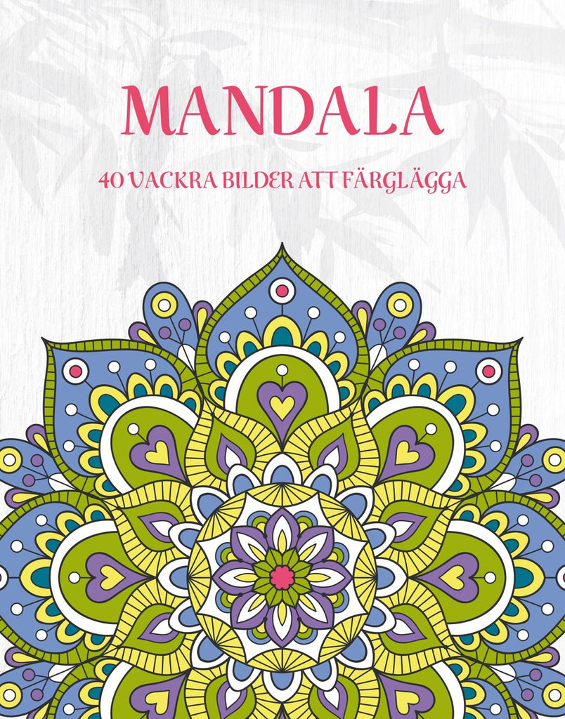 Mandala : 40 vackra bilder att färglägga - Pehmeäkantinen | Suomalainen.com