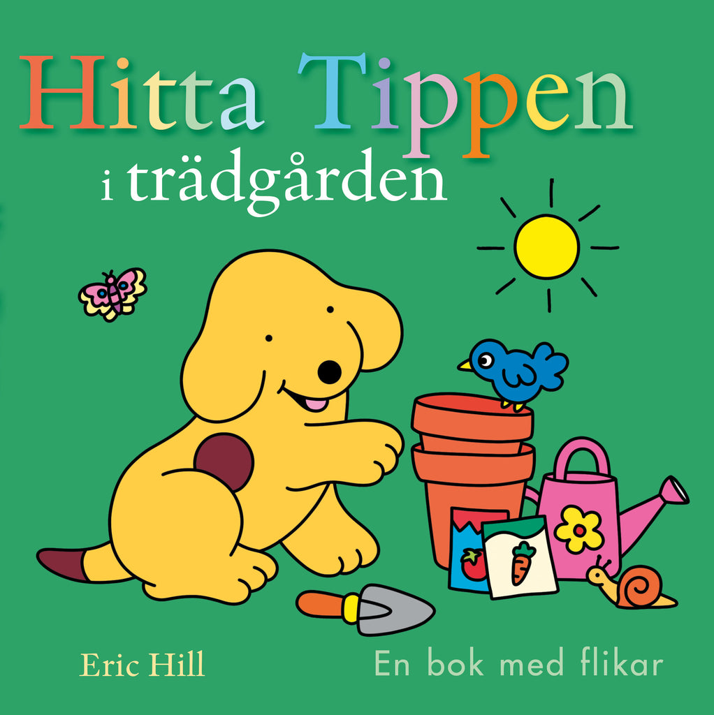 Hitta Tippen i trädgården : en bok med flikar - Eric Hill ...